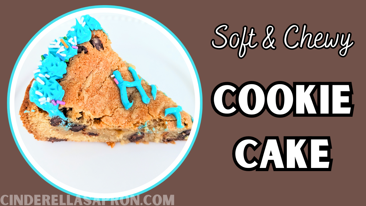 Soft & Chewy Cookie Cake – Cinderella's Apron