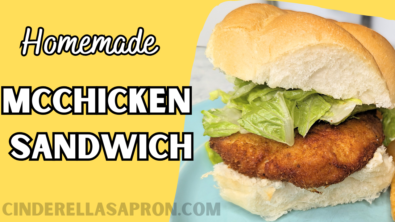 Homemade McChicken Sandwiches – Cinderella's Apron